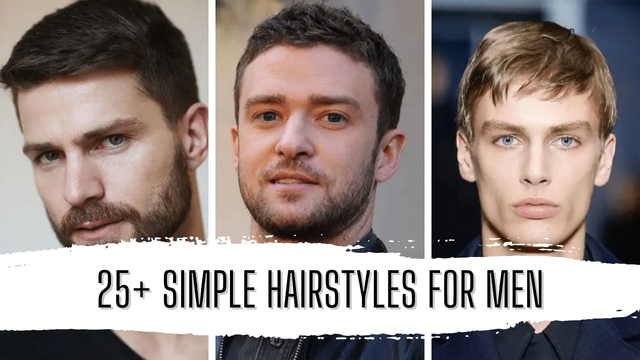 25 Simple Hairstyles For Men In 2024 Gentlemanby